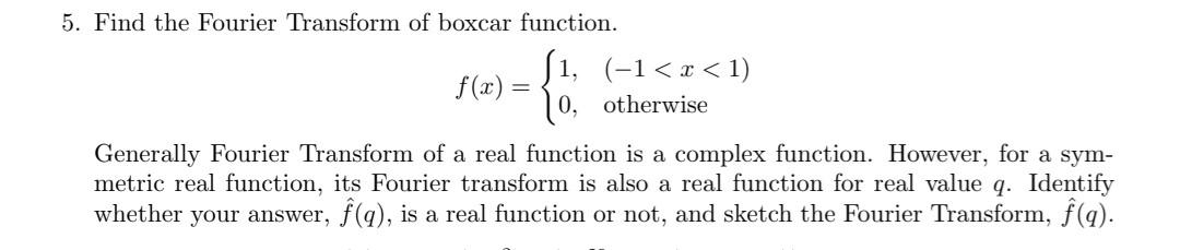 Solved 5. Find the Fourier Transform of boxcar function. | Chegg.com