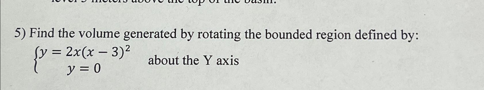 Solved Find the volume generated by rotating the bounded | Chegg.com