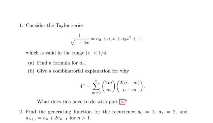 Solved 1. Consider the Taylor series 1−4x1=a0+a1x+a2x2+⋯ | Chegg.com