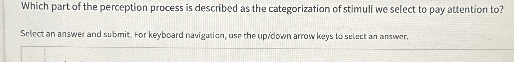 Solved Which part of the perception process is described as | Chegg.com