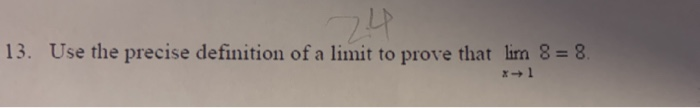 Solved 13. Use the precise definition of a limit to prove | Chegg.com