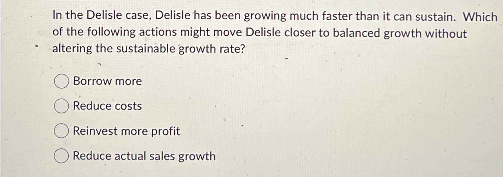 Solved In the Delisle case, Delisle has been growing much | Chegg.com