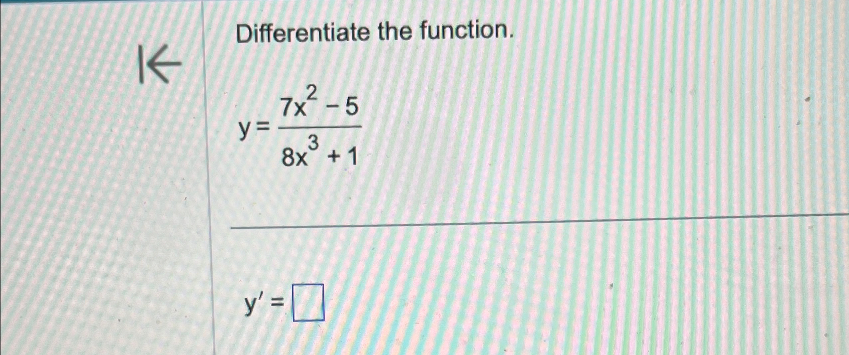Solved Differentiate the function.y=7x2-58x3+1y'= | Chegg.com