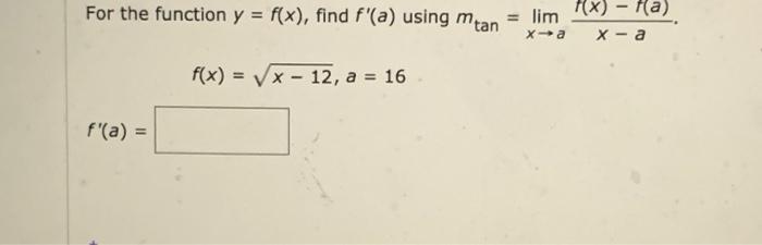 Solved For the function y = f(x), find f'(a) using mtan = | Chegg.com