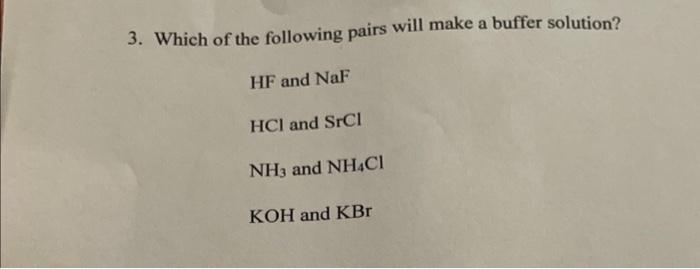 Solved 3. Which of the following pairs will make a buffer | Chegg.com