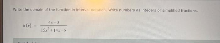 Solved Write the domain of the function in interval | Chegg.com