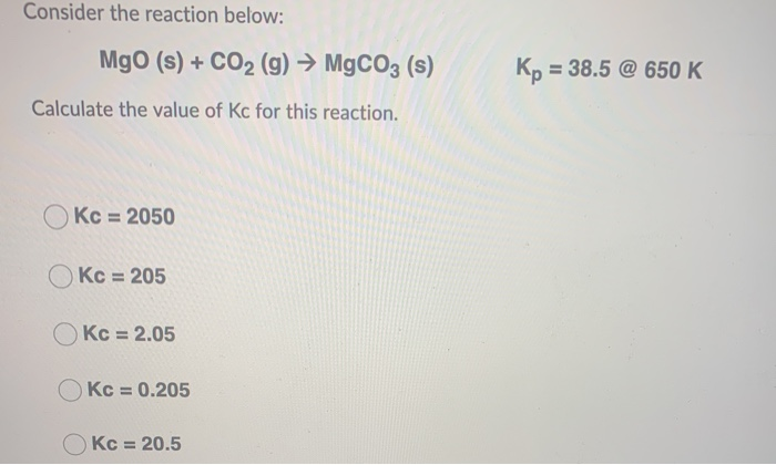 Solved Consider the reaction below: Mgo (s) + CO2 (g) → | Chegg.com