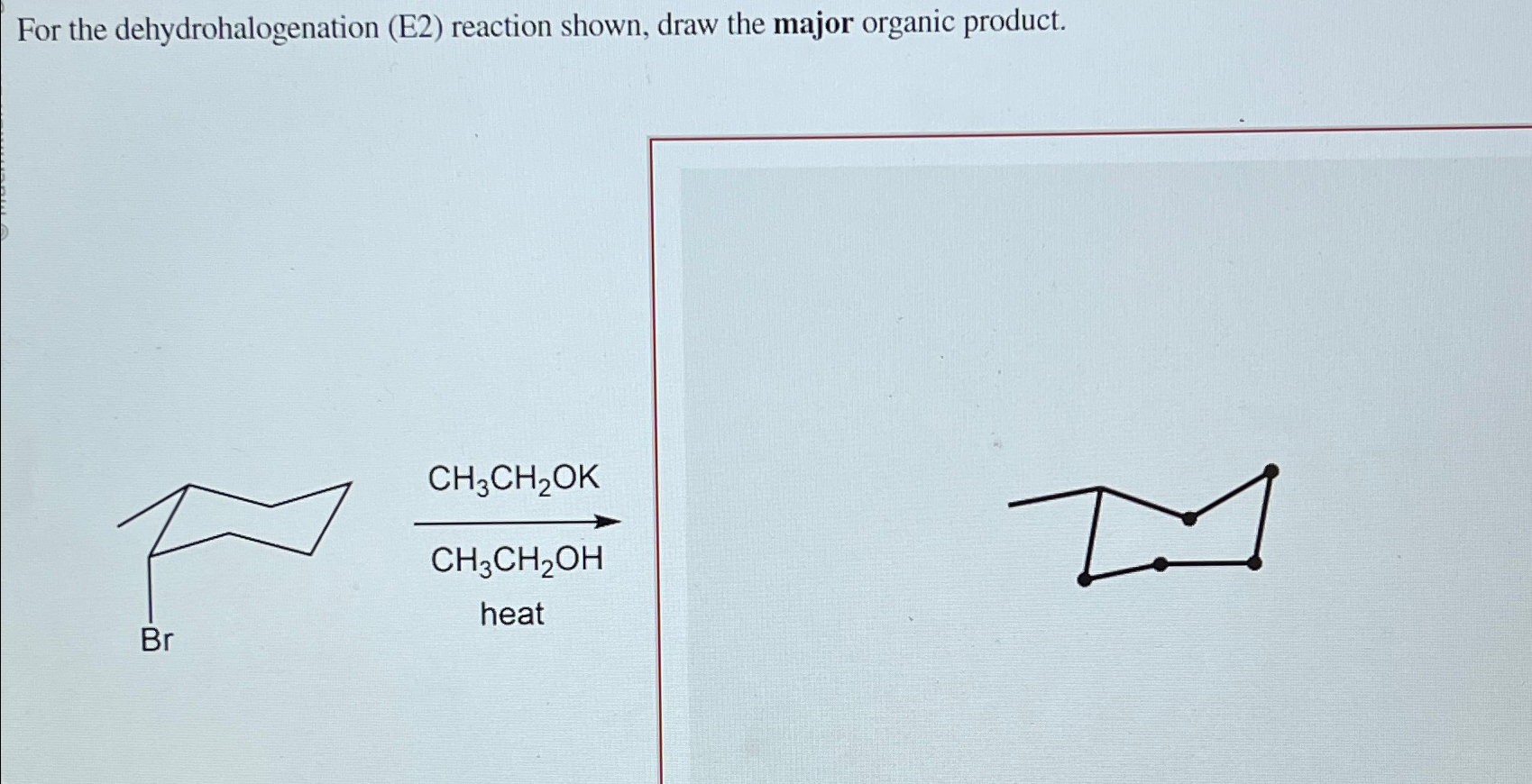 For the dehydrohalogenation (E2) ﻿reaction shown, | Chegg.com