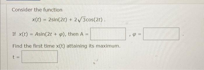 Solved Consider the function x(t)=2sin(2t)+23cos(2t). If | Chegg.com
