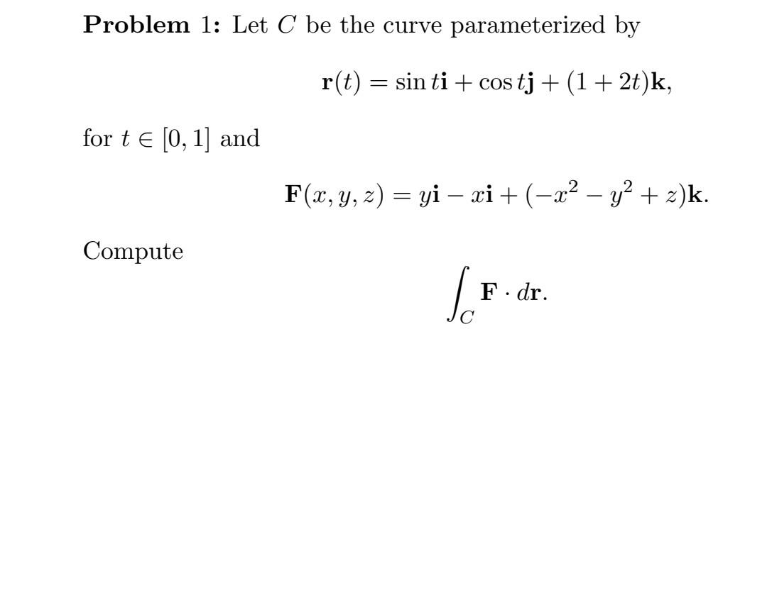 Solved Problem 1: Let C be the curve parameterized by r(t) = | Chegg.com