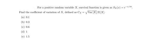 Solved For a positive random variable X, survival function | Chegg.com