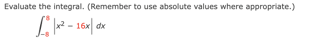 Solved Evaluate the integral. (Remember to use absolute | Chegg.com