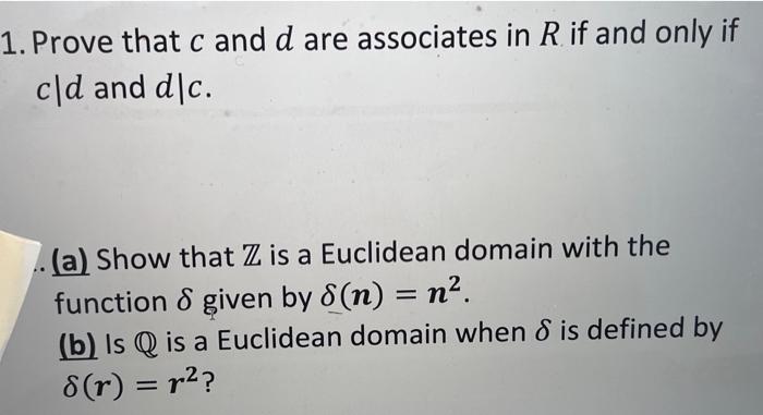 Solved Prove that c and d are associates in R if and only if | Chegg.com