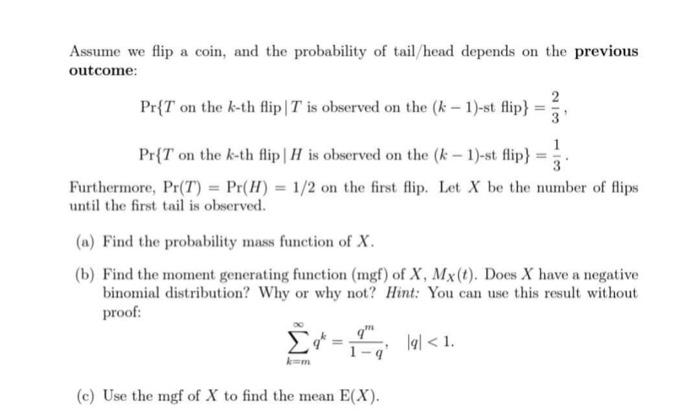 Solved Assume we flip a coin, and the probability of | Chegg.com
