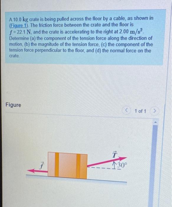 Solved A 10.0 kg crate is being pulled across the floor by a | Chegg.com
