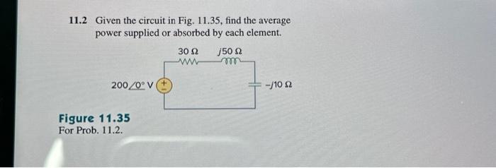 Solved 11.2 Given the circuit in Fig. 11.35, find the | Chegg.com