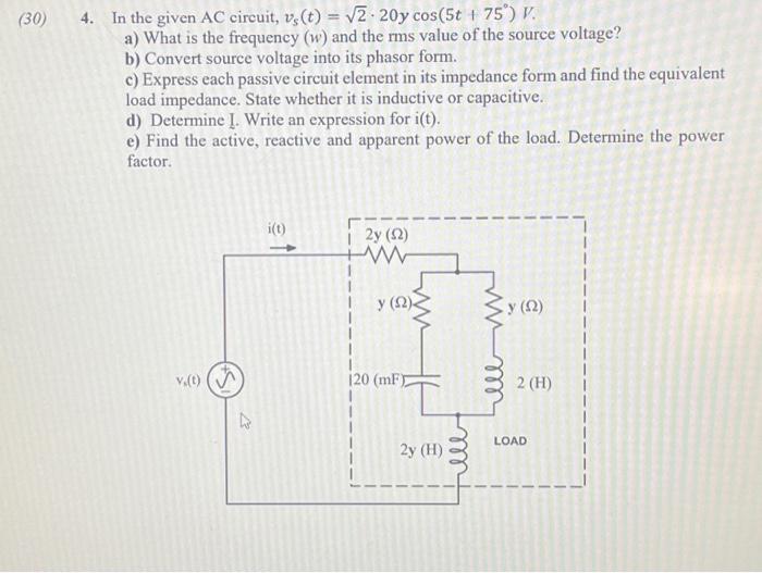 Solved 4. In the given AC circuit, vs(t)=2⋅20ycos(5t+75∘)V. | Chegg.com