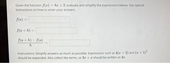 Solved Given the function f(x)=8x+2, evaluate and simplify | Chegg.com
