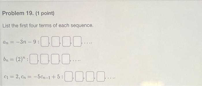 Solved List the first four terms of each sequence. an=−3n−9: | Chegg.com