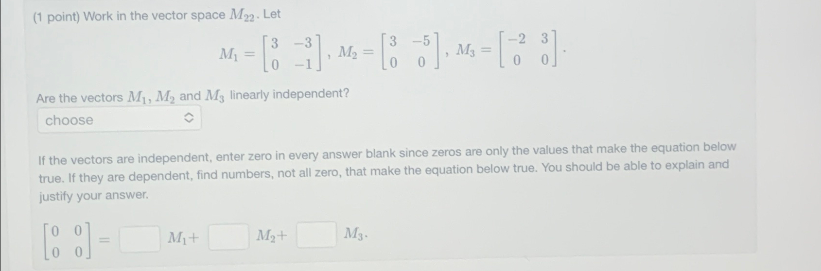 Solved (1 ﻿point) ﻿Work in the vector space M22. | Chegg.com