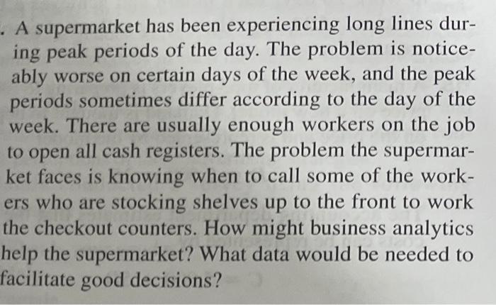 Solved A supermarket has been experiencing long lines during | Chegg.com