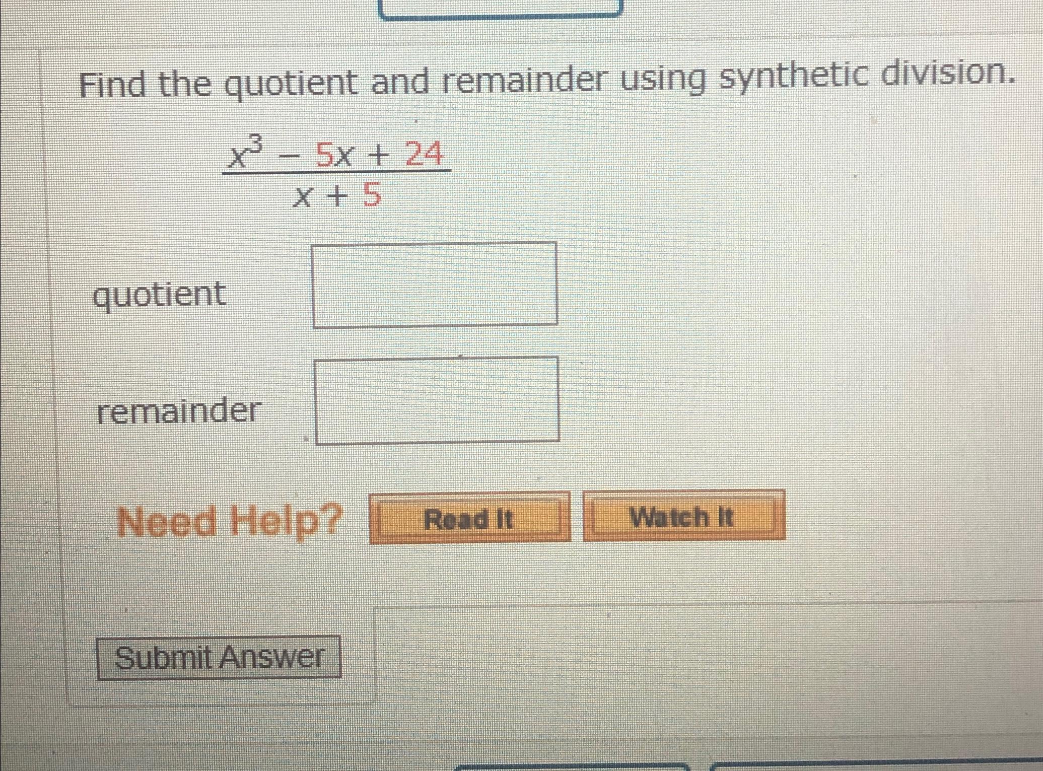 Solved Find The Quotient And Remainder Using Synthetic 