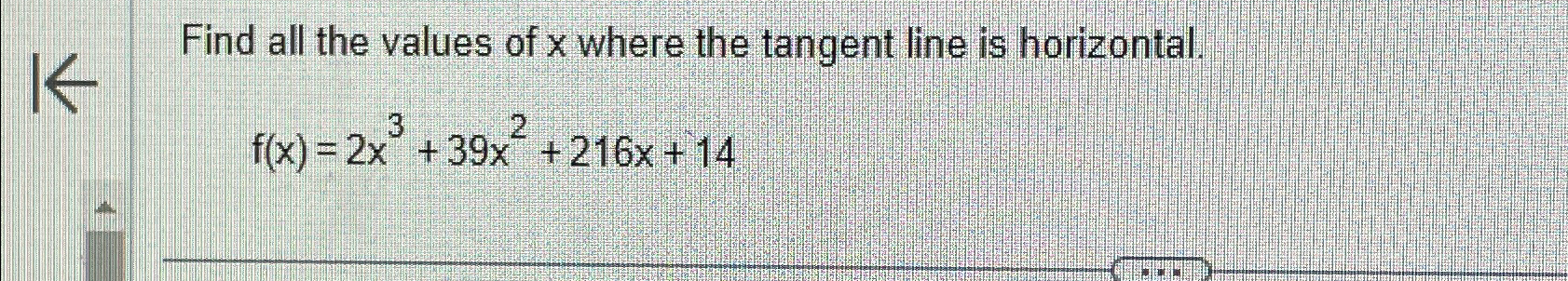 Solved Find all the values of x ﻿where the tangent line is | Chegg.com