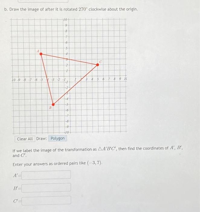 Solved b. Draw the image of after it is rotated 270° | Chegg.com