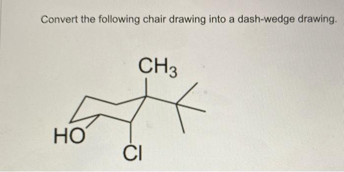 Solved Convert the following chair drawing into a dash-wedge | Chegg.com Solved Convert the following chair drawing into a dash-wedge | Chegg.com