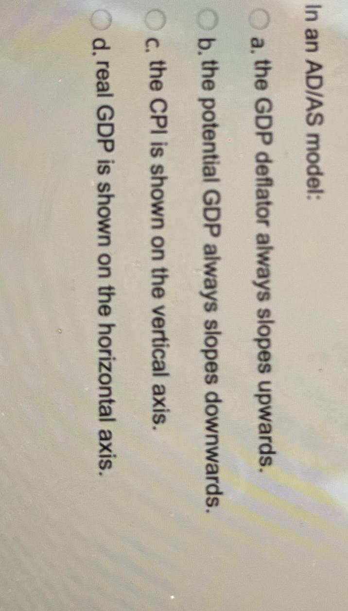 Solved In an ADAS ﻿model:a. ﻿the GDP deflator always slopes | Chegg.com