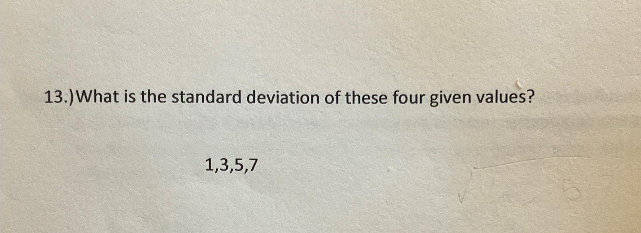 Solved 13.)What is the standard deviation of these four | Chegg.com