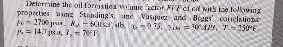 Solved Determine the oil formation volume factor FVF of oil | Chegg.com