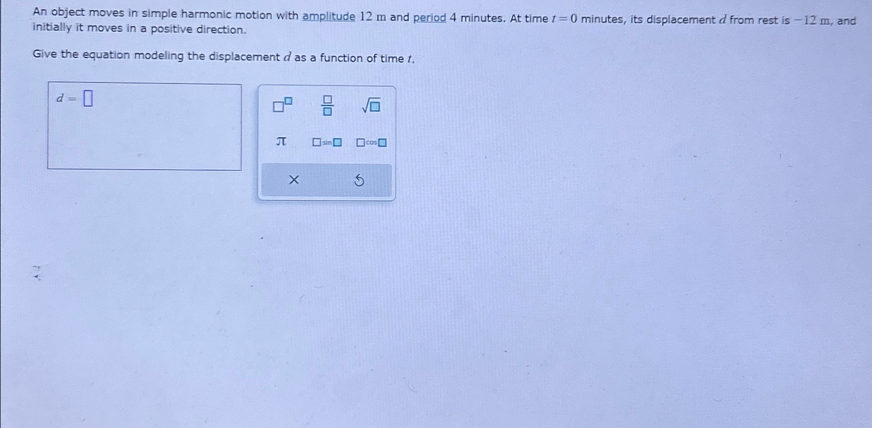 Solved An object moves in simple harmonic motion with | Chegg.com