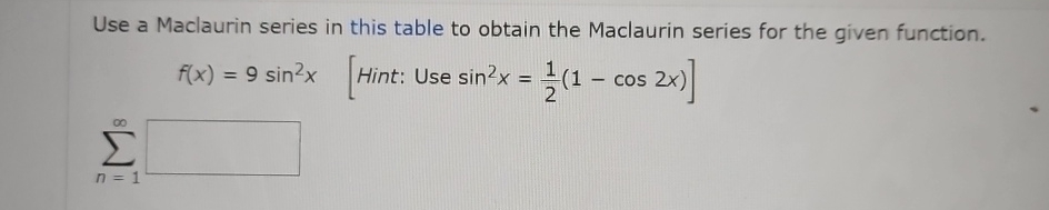 Solved Use a Maclaurin series in this table to obtain the | Chegg.com