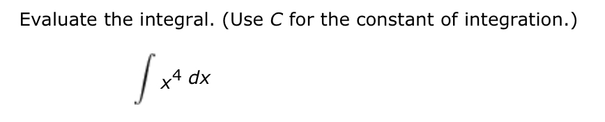 Solved Evaluate the integral. (Use C ﻿for the constant of | Chegg.com