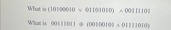 Solved What is (10100010∨01101010)∧00111101 What is | Chegg.com