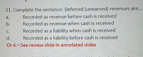 Solved Complete the sentence: Deferred (unearned) ﻿revenues | Chegg.com