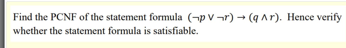 Solved Find the PCNF of the statement formula (PVr) → (qAr). | Chegg.com