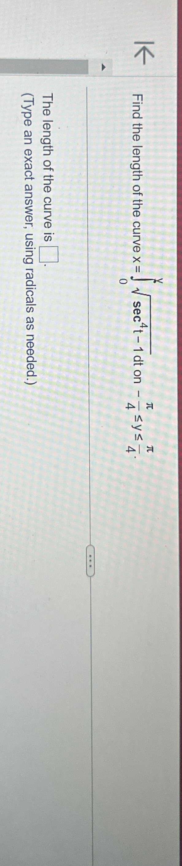 Solved Find the length of the curve x=∫0ysec4t-12dt ﻿on | Chegg.com