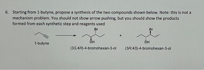Solved 5. Starting from 1-butyne, propose a synthesis of the | Chegg.com
