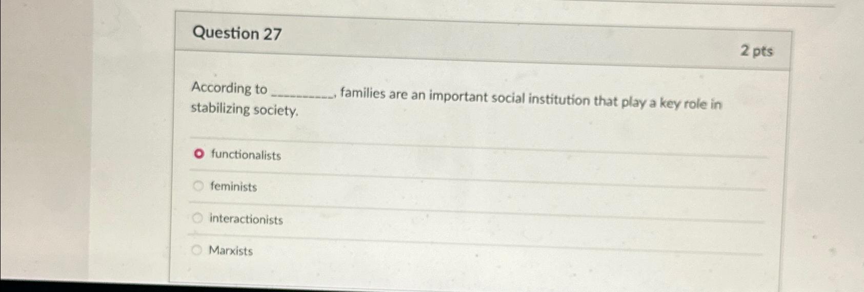 Solved Question 272 ﻿ptsAccording to families are an | Chegg.com