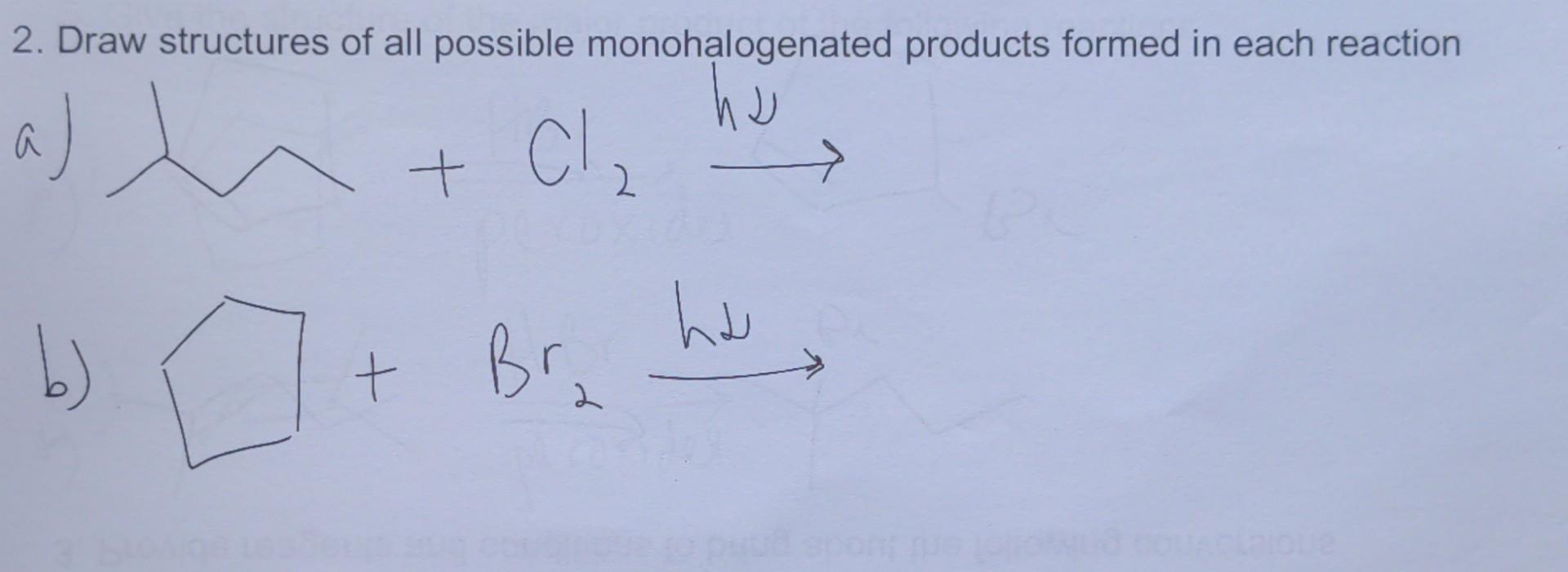 Draw structures of all possible monohalogenated | Chegg.com
