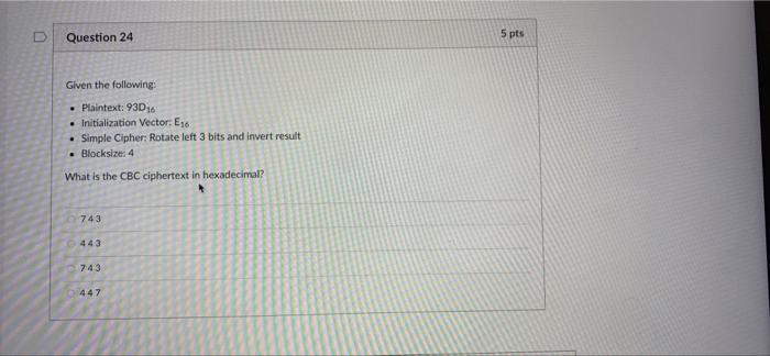 Solved Question 24 5 pts Given the following: • Plaintext: | Chegg.com