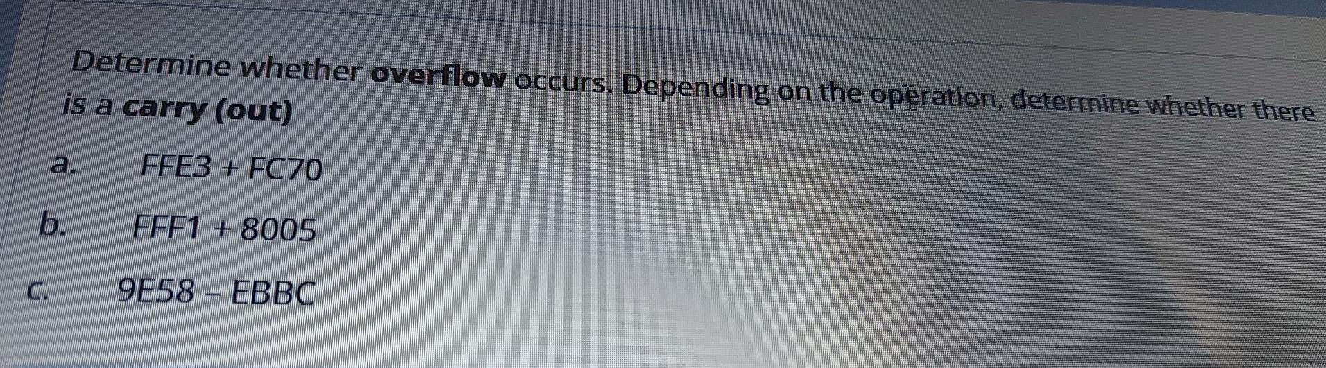 Solved Determine whether overflow occurs. Depending on the | Chegg.com