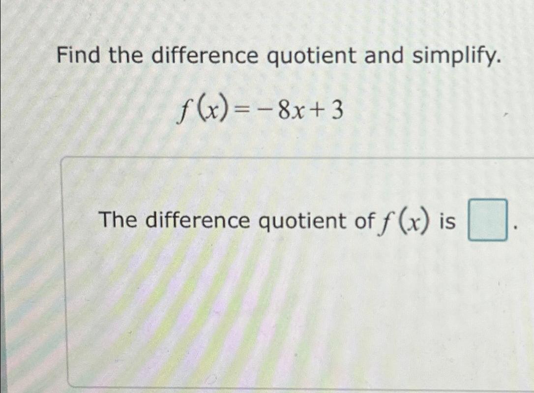 Solved Find the difference quotient and | Chegg.com