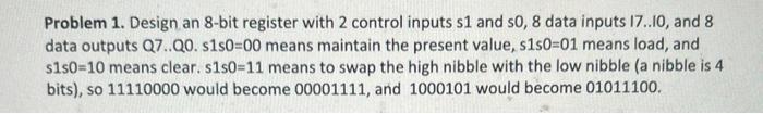 Solved Problem 1. Design an 8 -bit register with 2 control | Chegg.com