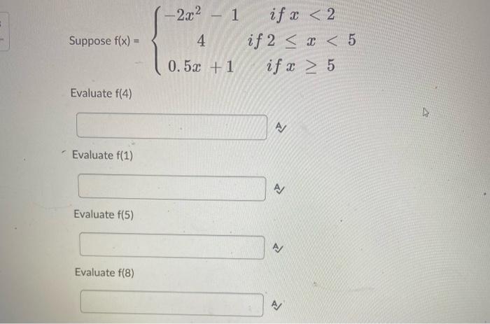 Solved Suppose f(x)=⎩⎨⎧−2x2−140.5x+1 if x