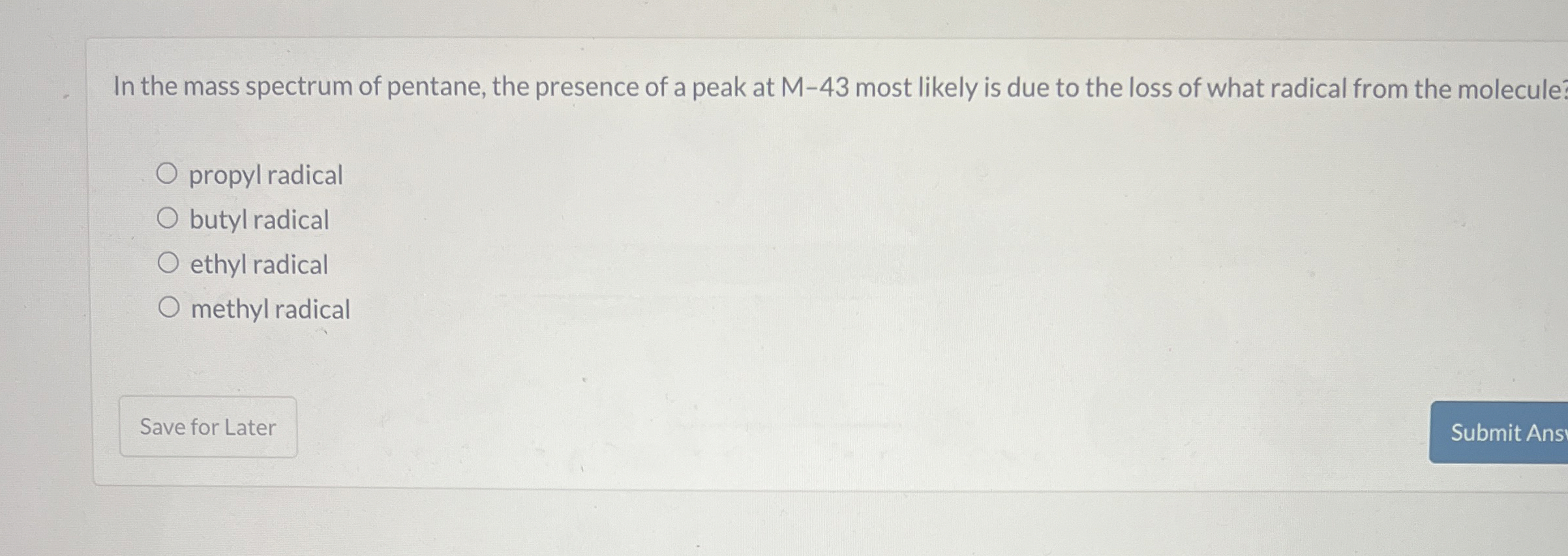 Solved In the mass spectrum of pentane, the presence of a | Chegg.com