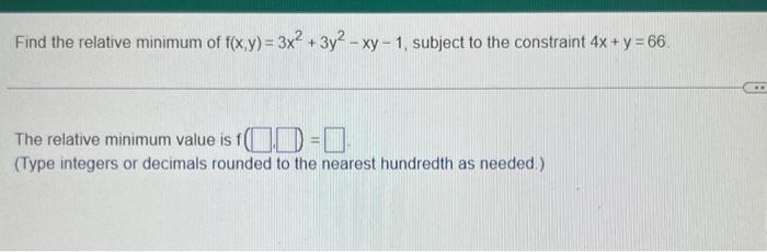 Solved Find the relative minimum of f(x,y)=3x2+3y2−xy−1, | Chegg.com