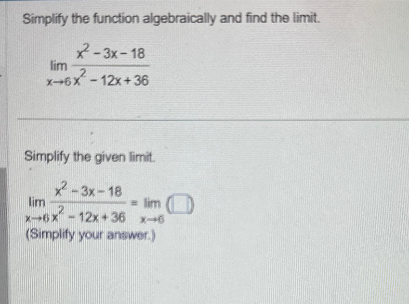 Solved Simplify the function algebraically and find the | Chegg.com